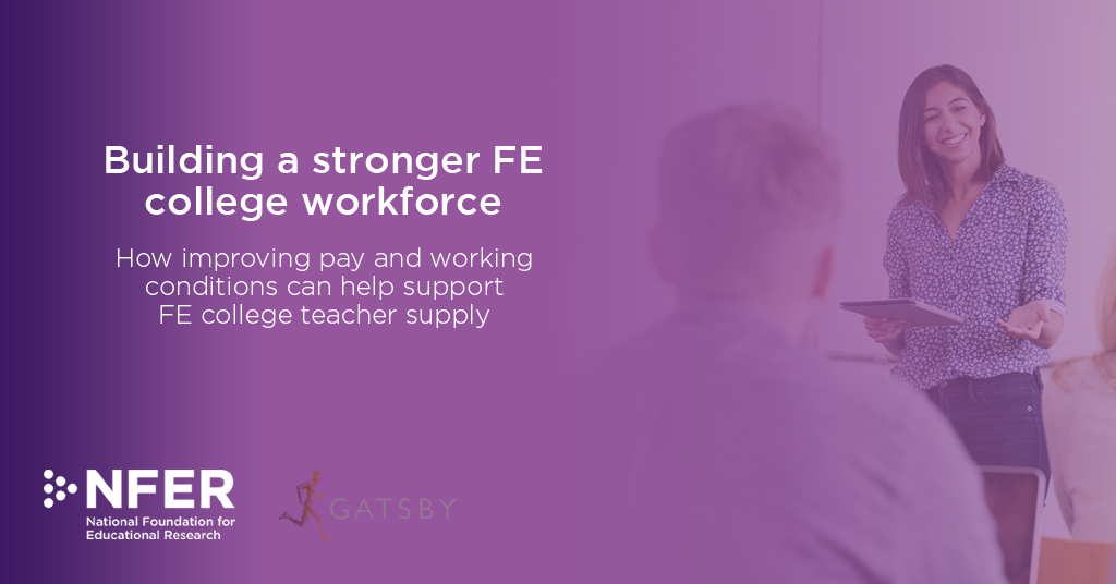 Building a stronger FE college workforce: How improving pay and working ...